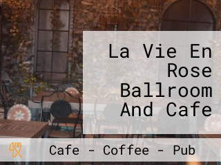 La Vie En Rose Ballroom And Cafe en Quezon City, Philippines, pasig city, paranaque, marikina Carta
